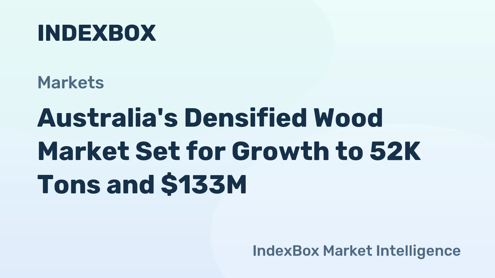 Australia's Densified Wood Market Set for Growth to 52K Tons and $133M