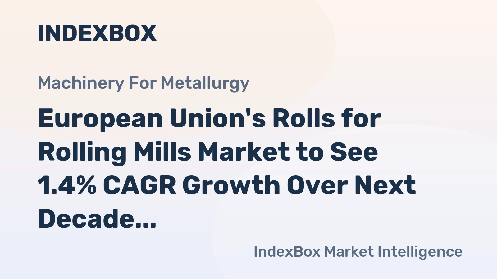 European Union's Rolls for Rolling Mills Market to See 1.4% CAGR Growth Over Next Decade