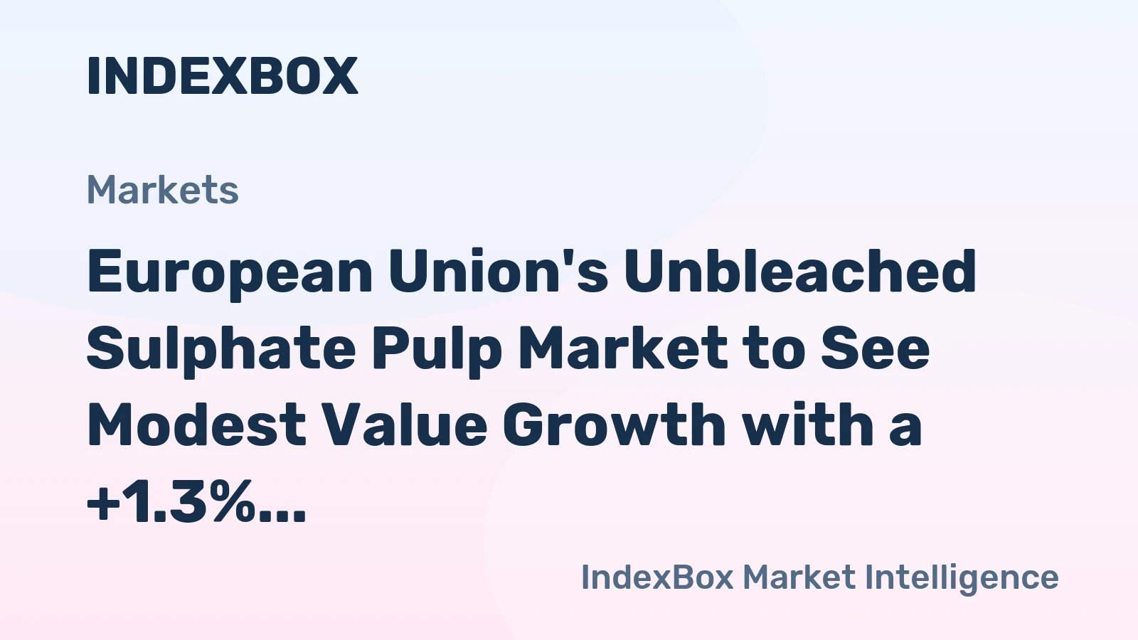 European Union's Unbleached Sulphate Pulp Market to See Modest Value Growth with a +1.3% CAGR Through 2035