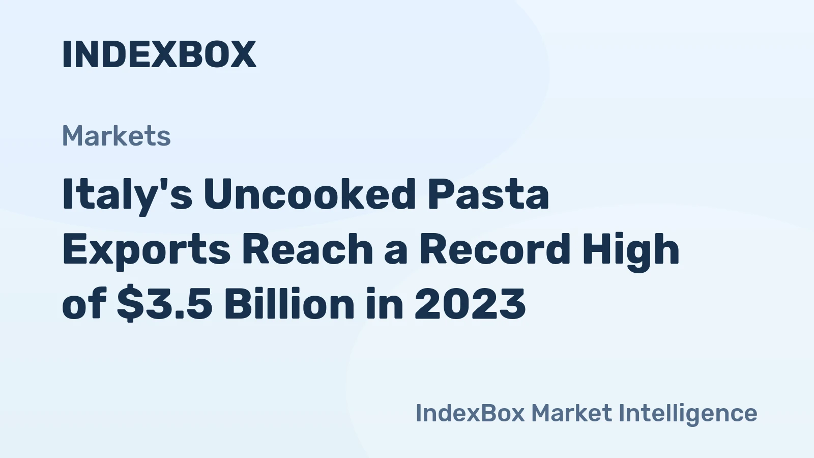 Italy's Uncooked Pasta Exports Reach a Record High of $3.5 Billion in 2023