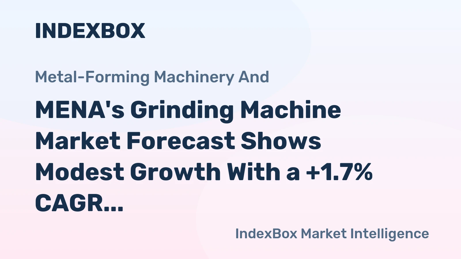 MENA's Grinding Machine Market Forecast Shows Modest Growth With a +1.7% CAGR
