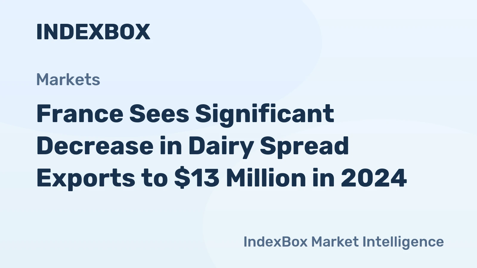 France Sees Significant Decrease in Dairy Spread Exports to $13 Million in 2024