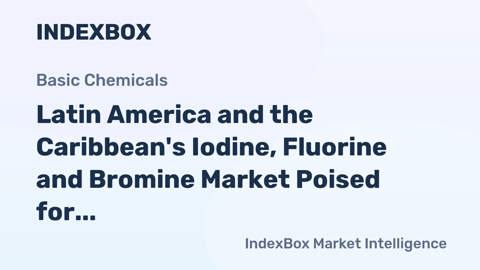 Latin America and the Caribbean's Iodine, Fluorine and Bromine Market Poised for Steady Growth With 1.4% CAGR Through 2035