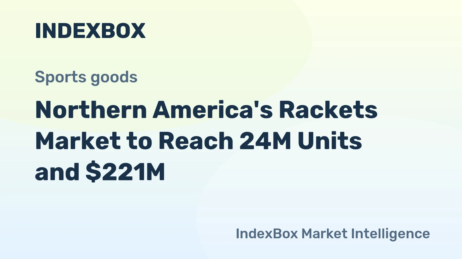 Northern America's Rackets Market to Reach 24M Units and $221M