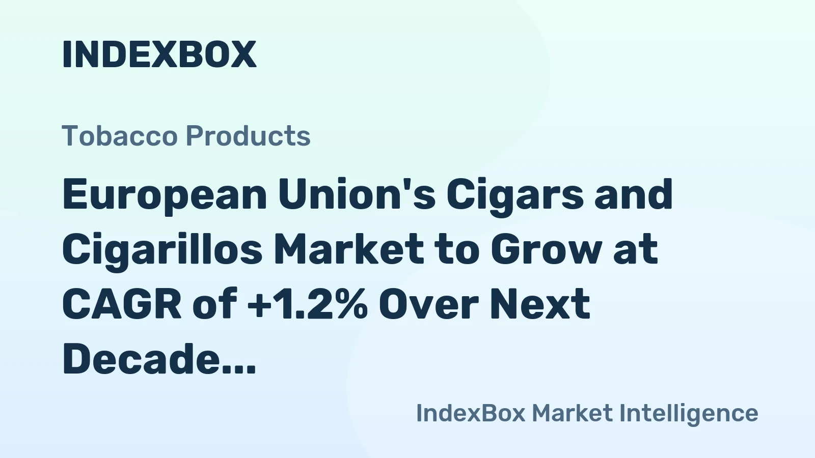European Union's Cigars and Cigarillos Market to Grow at CAGR of +1.2% Over Next Decade