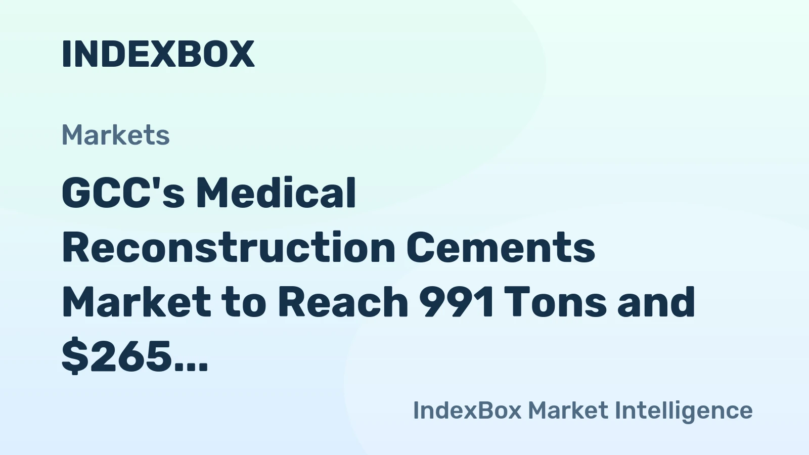 GCC's Medical Reconstruction Cements Market to Reach 991 Tons and $265 Million by 2035