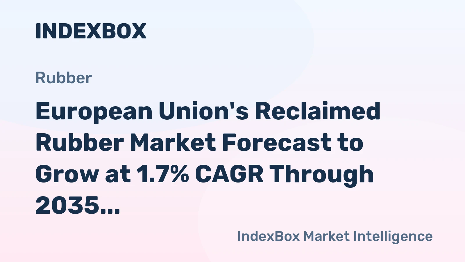 European Union's Reclaimed Rubber Market Forecast to Grow at 1.7% CAGR Through 2035