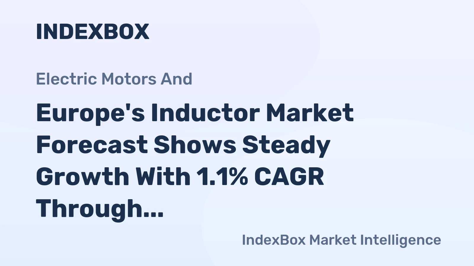 Europe's Inductor Market Forecast Shows Steady Growth With 1.1% CAGR Through 2035