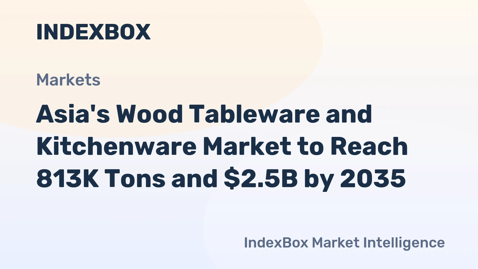 Asia's Wood Tableware and Kitchenware Market to Reach 813K Tons and $2.5B by 2035