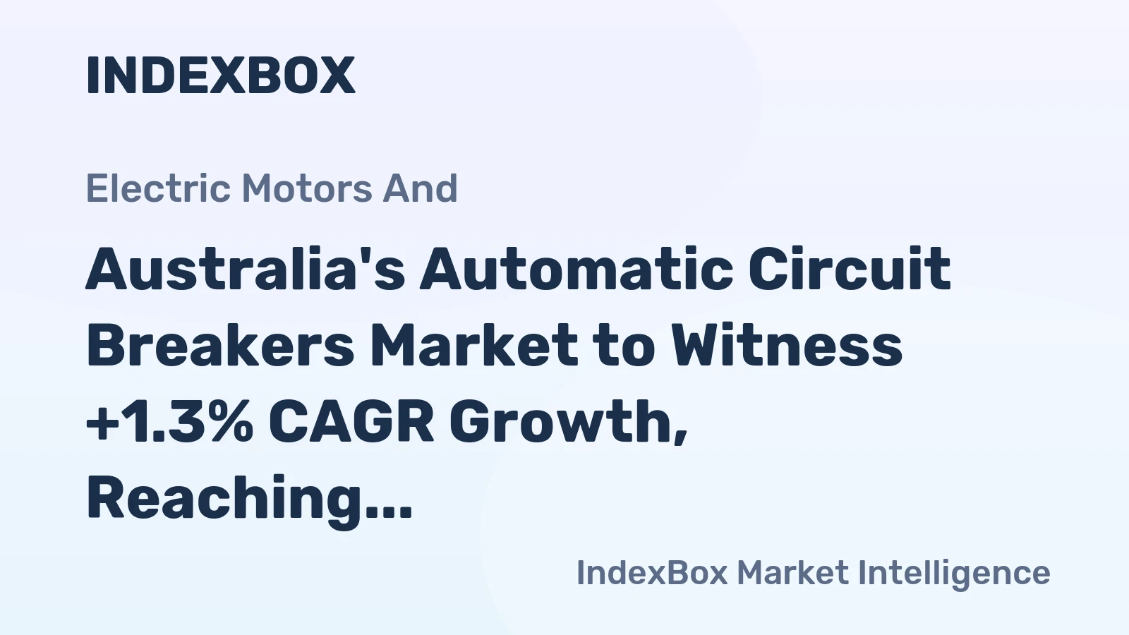 Australia's Automatic Circuit Breakers Market to Witness +1.3% CAGR Growth, Reaching $526M by 2035