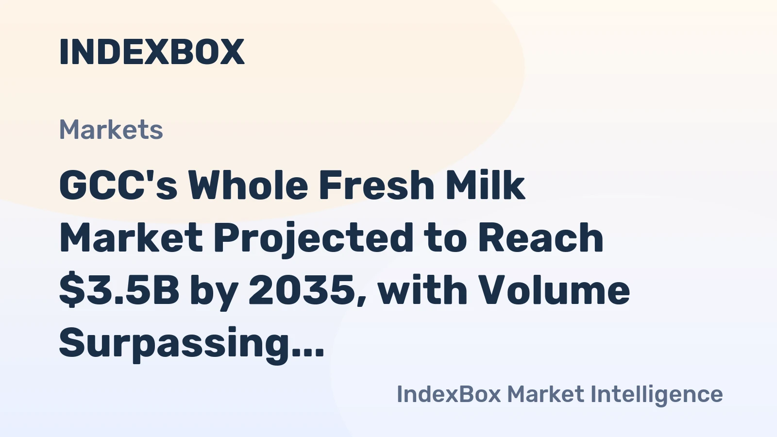GCC's Whole Fresh Milk Market Projected to Reach $3.5B by 2035, with Volume Surpassing 4.2M Tons
