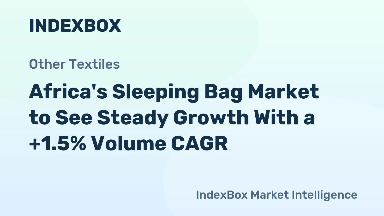 Africa's Sleeping Bag Market to See Steady Growth With a +1.5% Volume CAGR