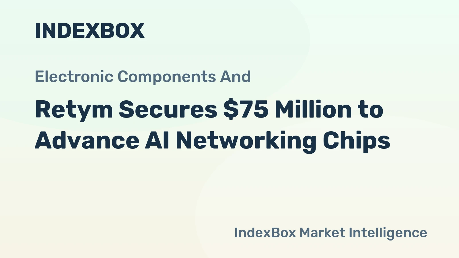 Retym Secures $75 Million to Advance AI Networking Chips