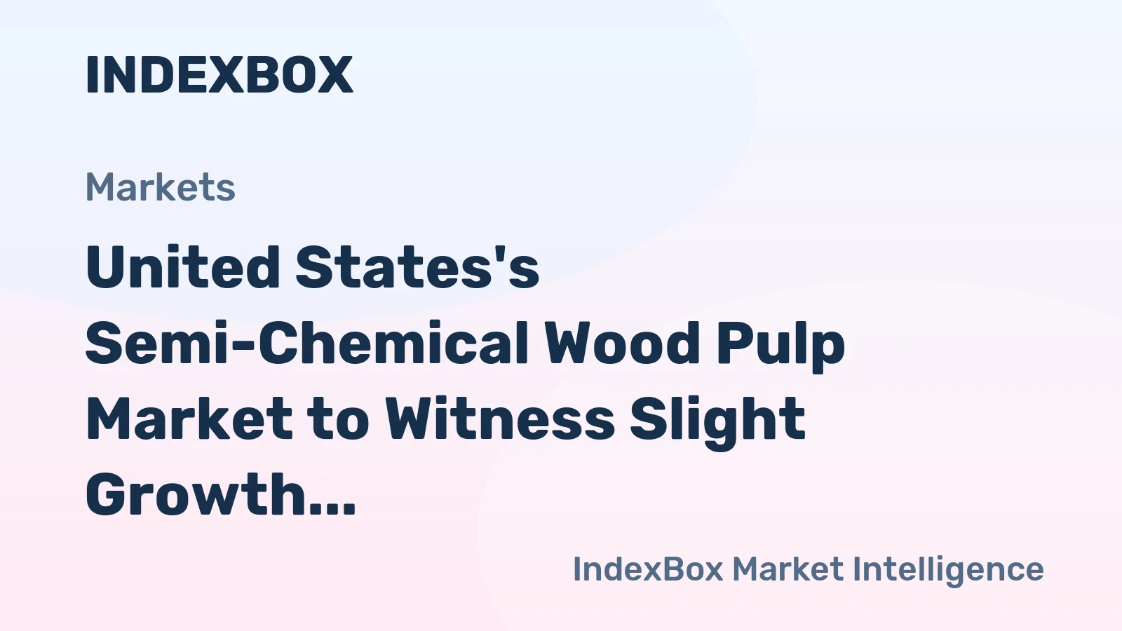 United States's Semi-Chemical Wood Pulp Market to Witness Slight Growth with a CAGR of +0.2% over the Next Decade