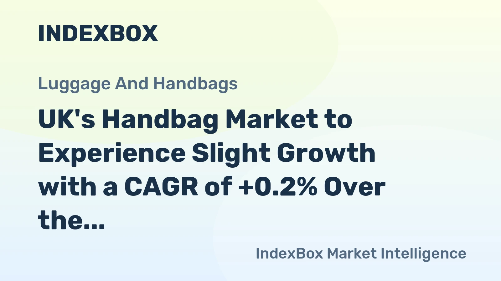 UK's Handbag Market to Experience Slight Growth with a CAGR of +0.2% Over the Next Decade