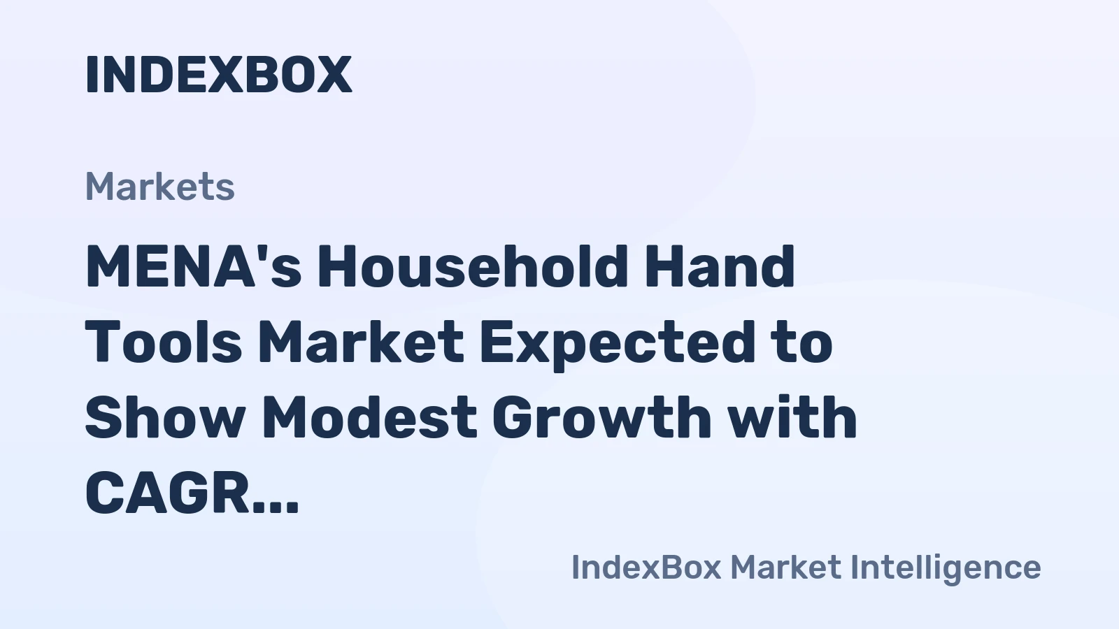 MENA's Household Hand Tools Market Expected to Show Modest Growth with CAGR of +2.4%
