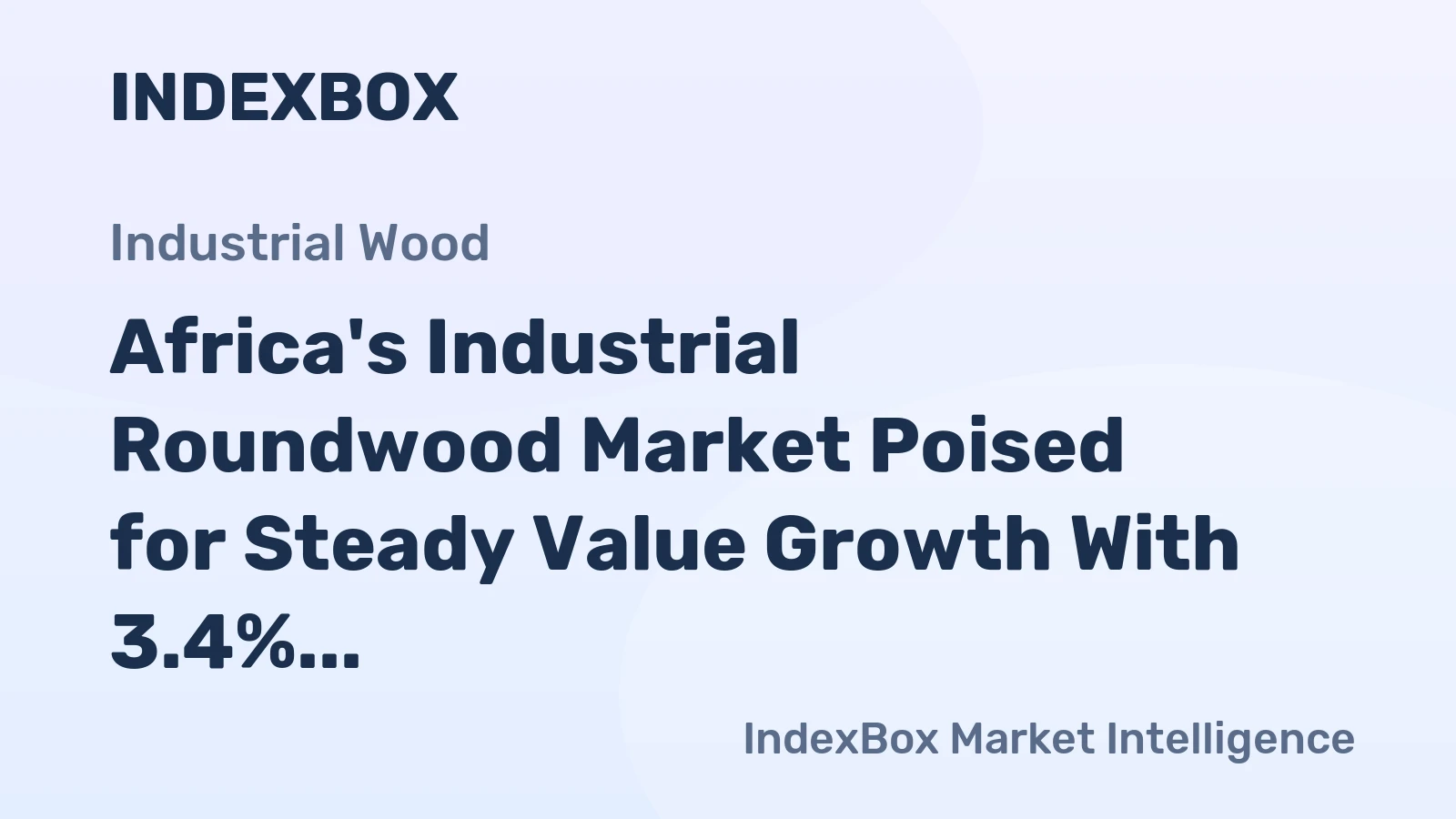 Africa's Industrial Roundwood Market Poised for Steady Value Growth With 3.4% CAGR Through 2035