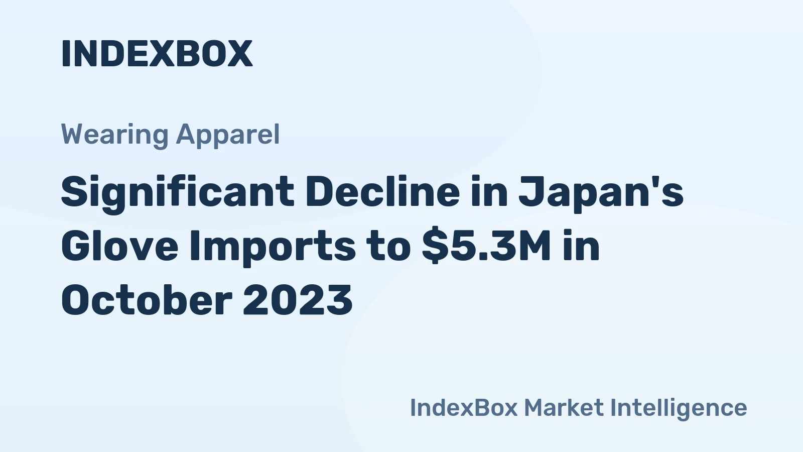Significant Decline in Japan's Glove Imports to $5.3M in October 2023