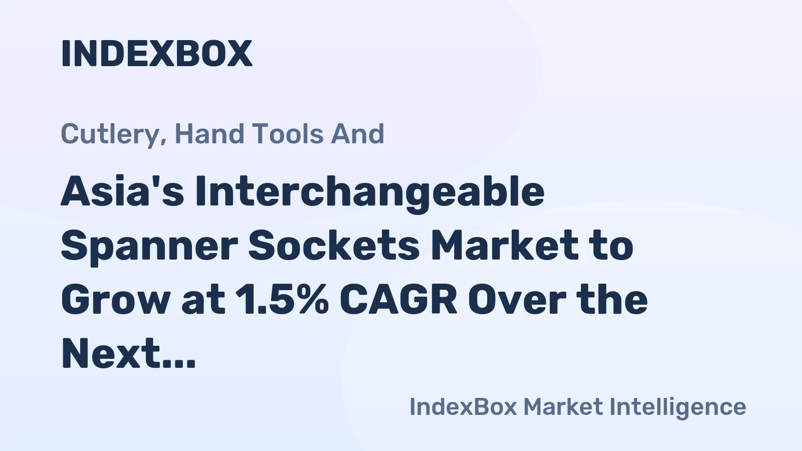Asia's Interchangeable Spanner Sockets Market to Grow at 1.5% CAGR Over the Next Decade