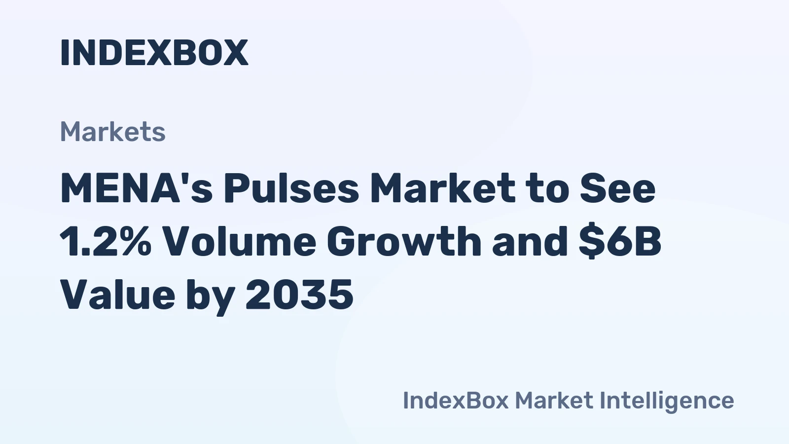 MENA's Pulses Market to See 1.2% Volume Growth and $6B Value by 2035