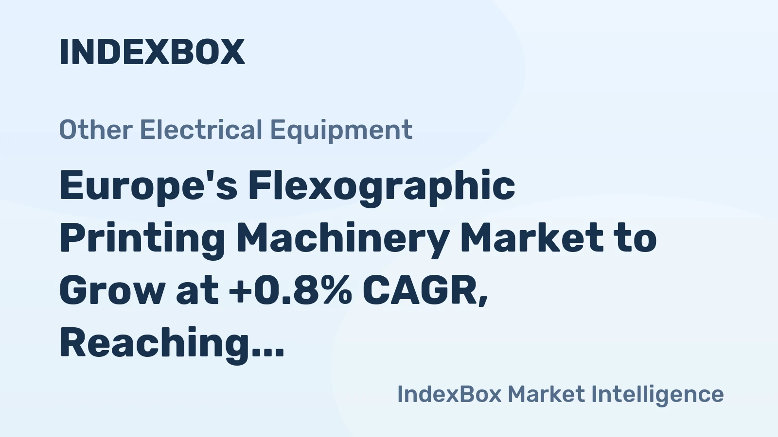 Europe's Flexographic Printing Machinery Market to Grow at +0.8% CAGR, Reaching 60K Units by 2035