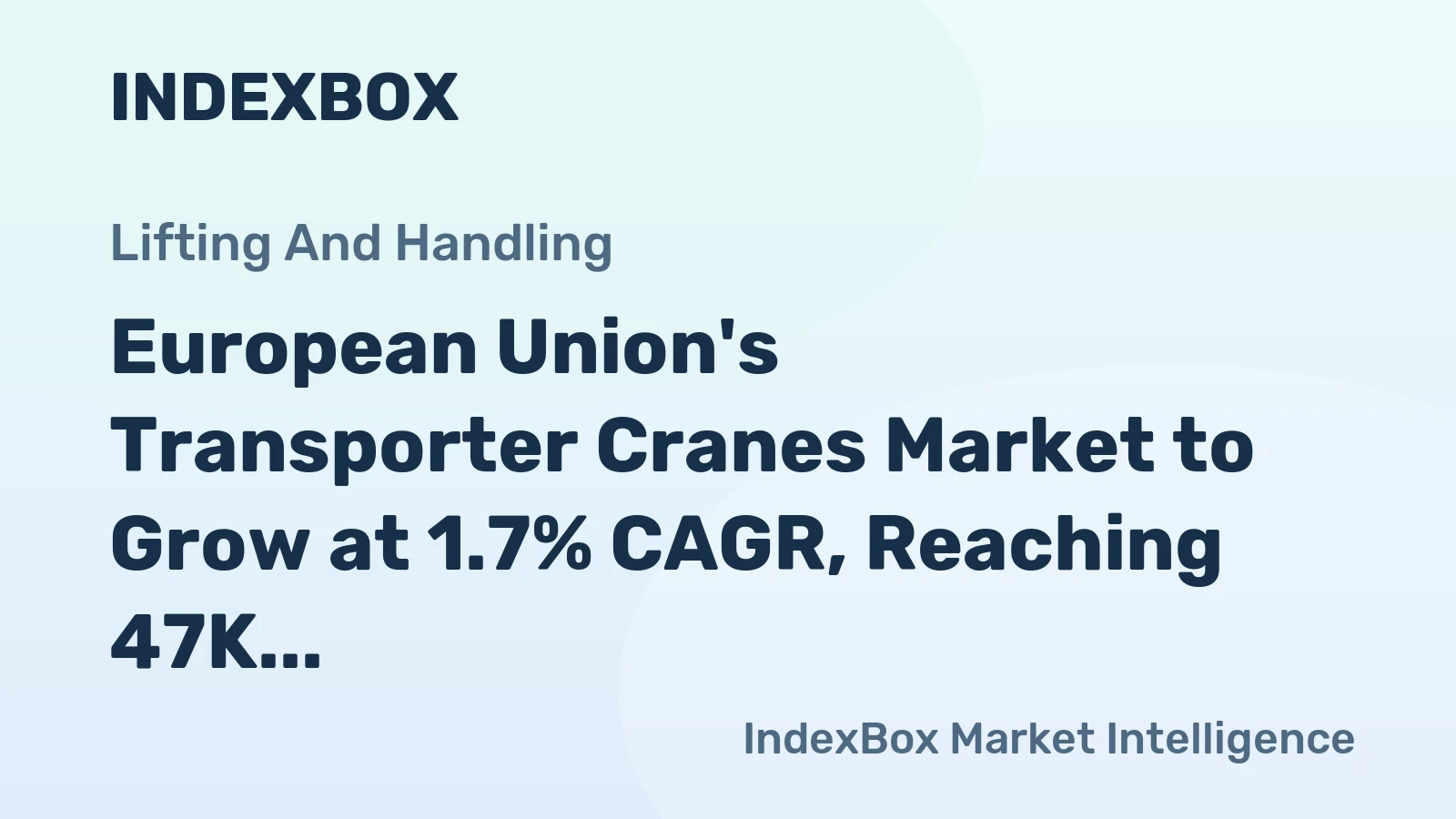 European Union's Transporter Cranes Market to Grow at 1.7% CAGR, Reaching 47K Units by 2035