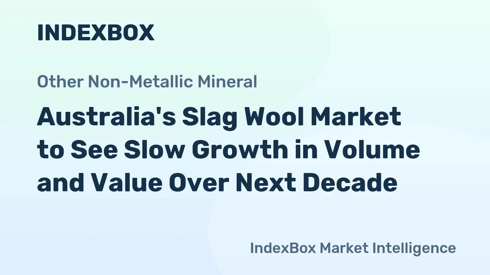 Australia's Slag Wool Market to See Slow Growth in Volume and Value Over Next Decade