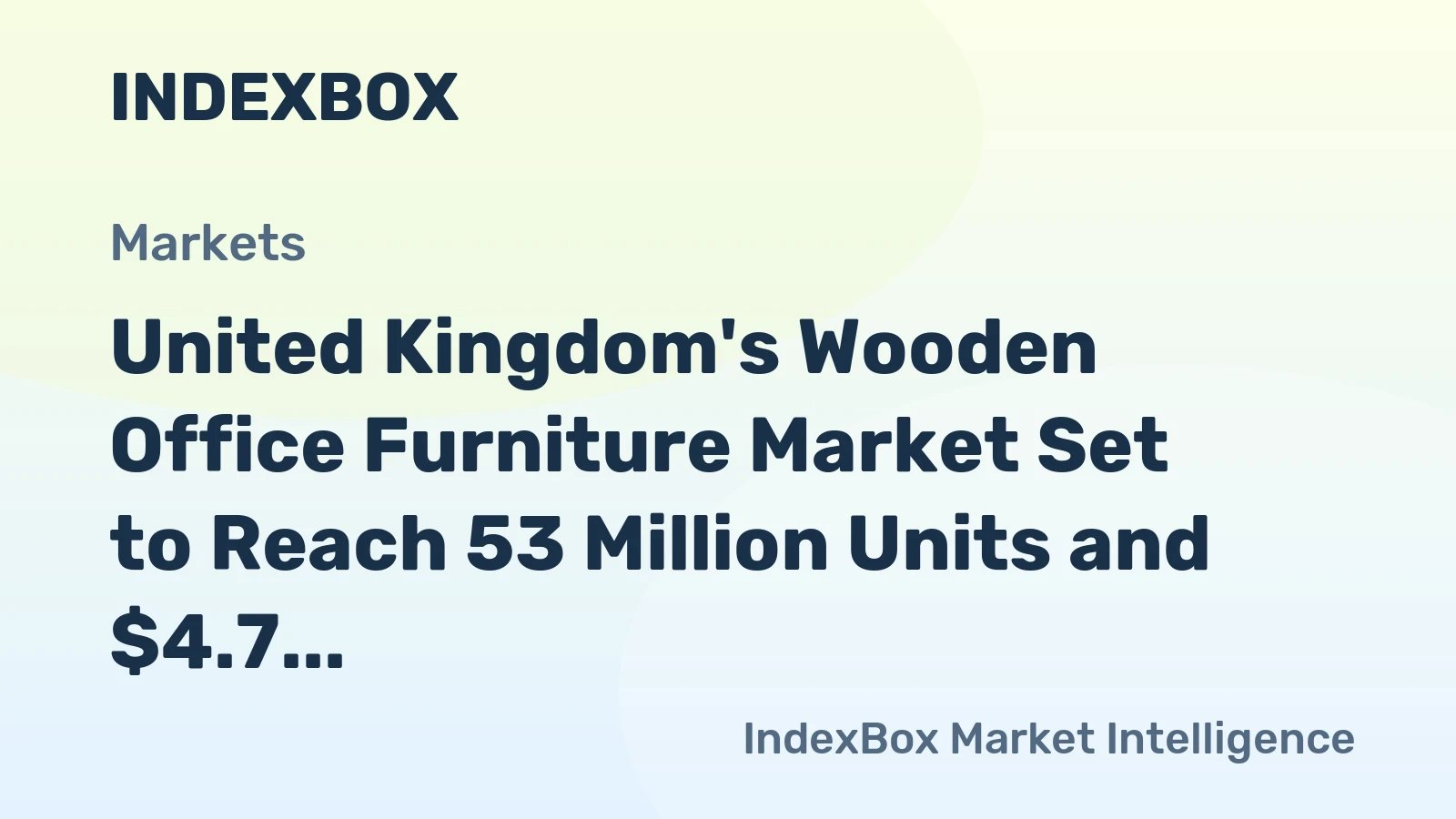 United Kingdom's Wooden Office Furniture Market Set to Reach 53 Million Units and $4.7 Billion in Value