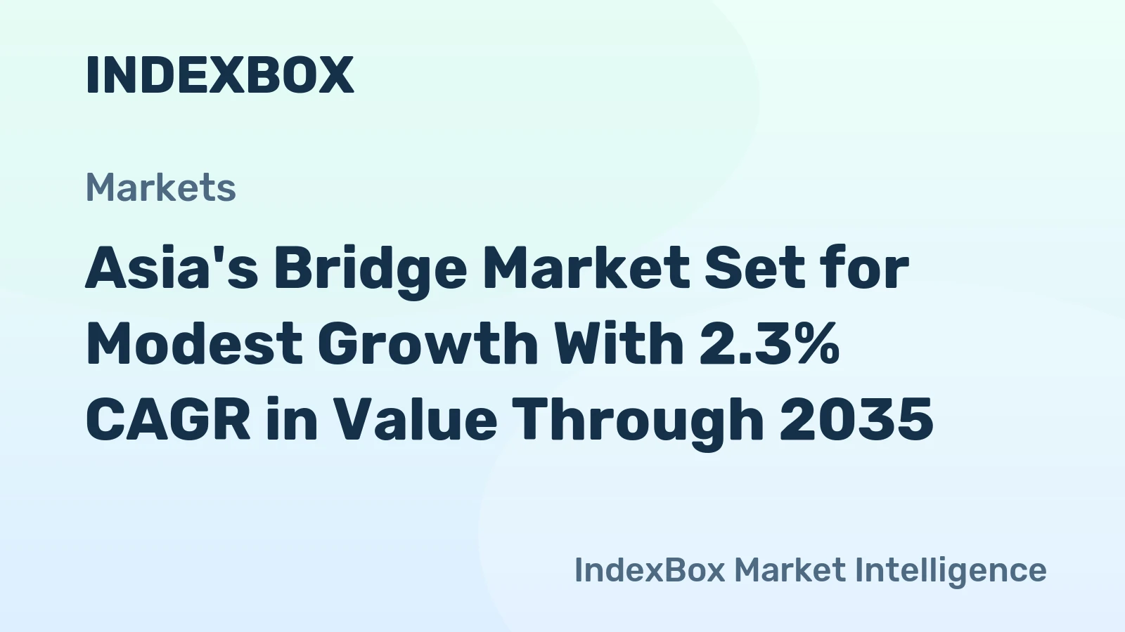 Asia's Bridge Market Set for Modest Growth With 2.3% CAGR in Value Through 2035