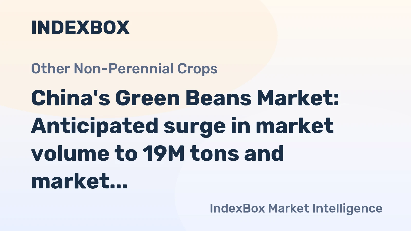 China's Green Beans Market: Anticipated surge in market volume to 19M tons and market value to $39.2B by 2035