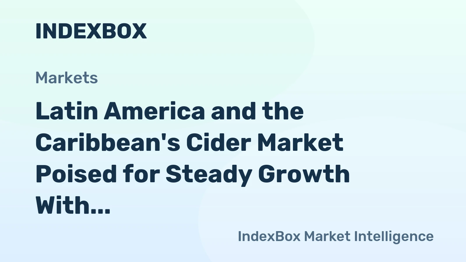 Latin America and the Caribbean's Cider Market Poised for Steady Growth With 0.9% CAGR Through 2035