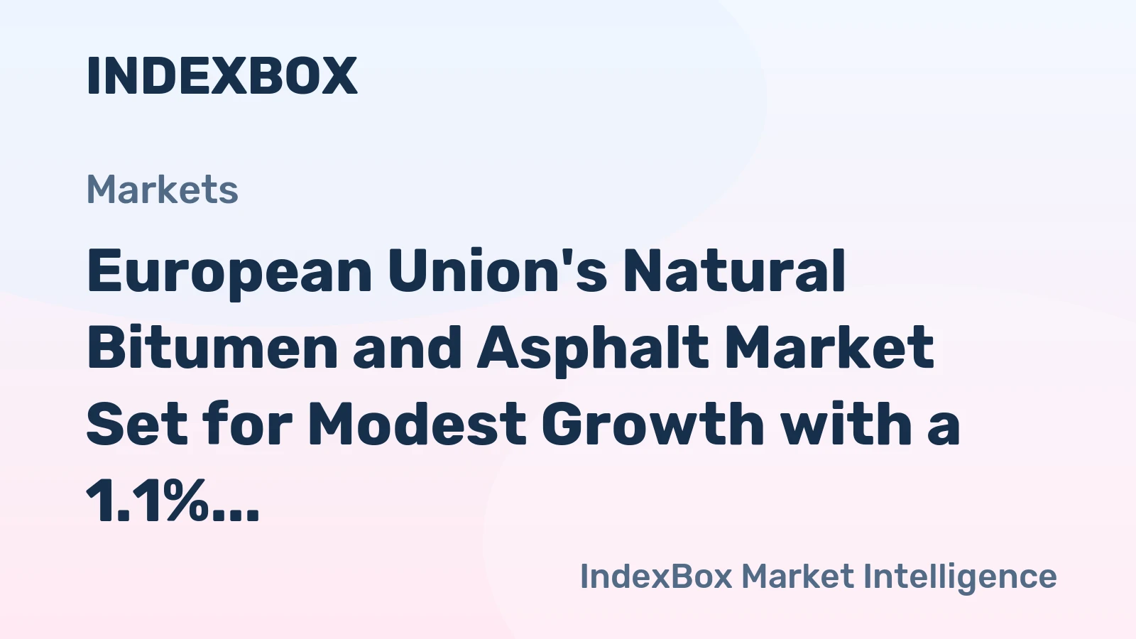European Union's Natural Bitumen and Asphalt Market Set for Modest Growth with a 1.1% CAGR Through 2035