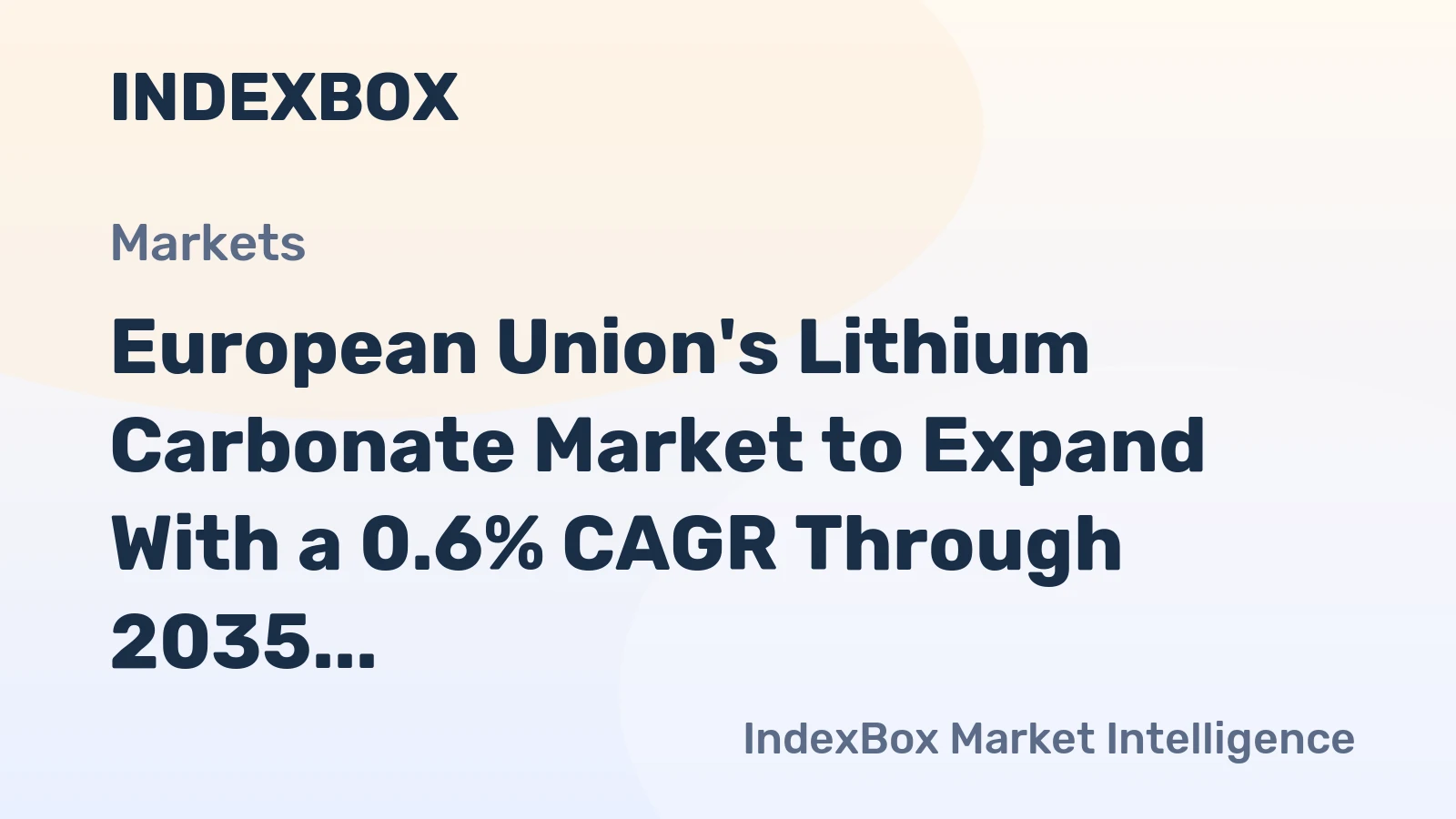 European Union's Lithium Carbonate Market to Expand With a 0.6% CAGR Through 2035