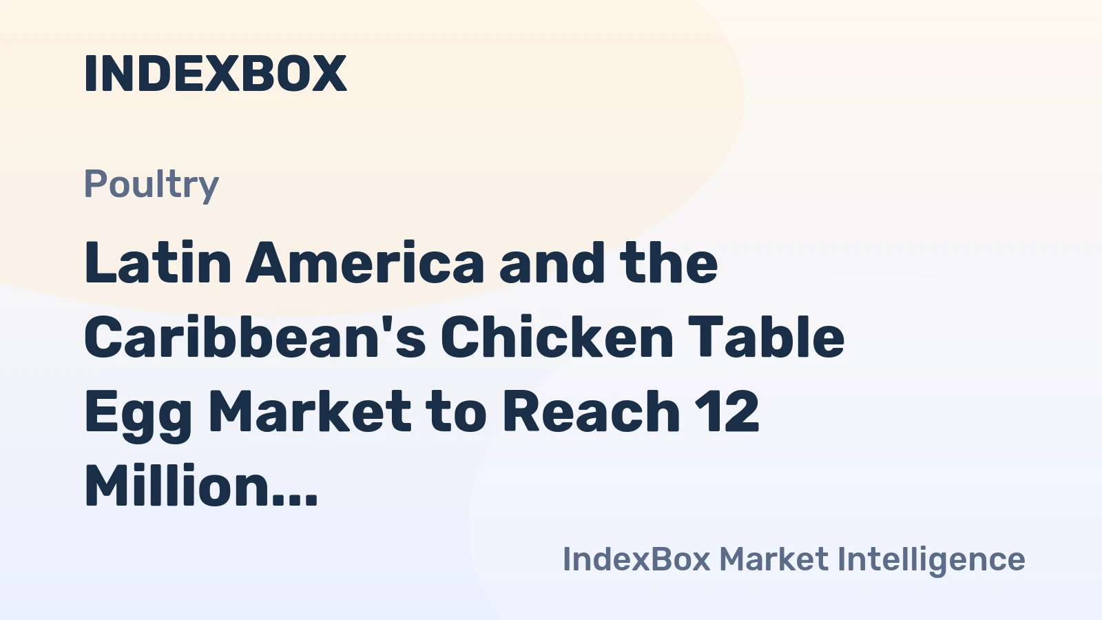Latin America and the Caribbean's Chicken Table Egg Market to Reach 12 Million Tons and $20.4 Billion by 2035