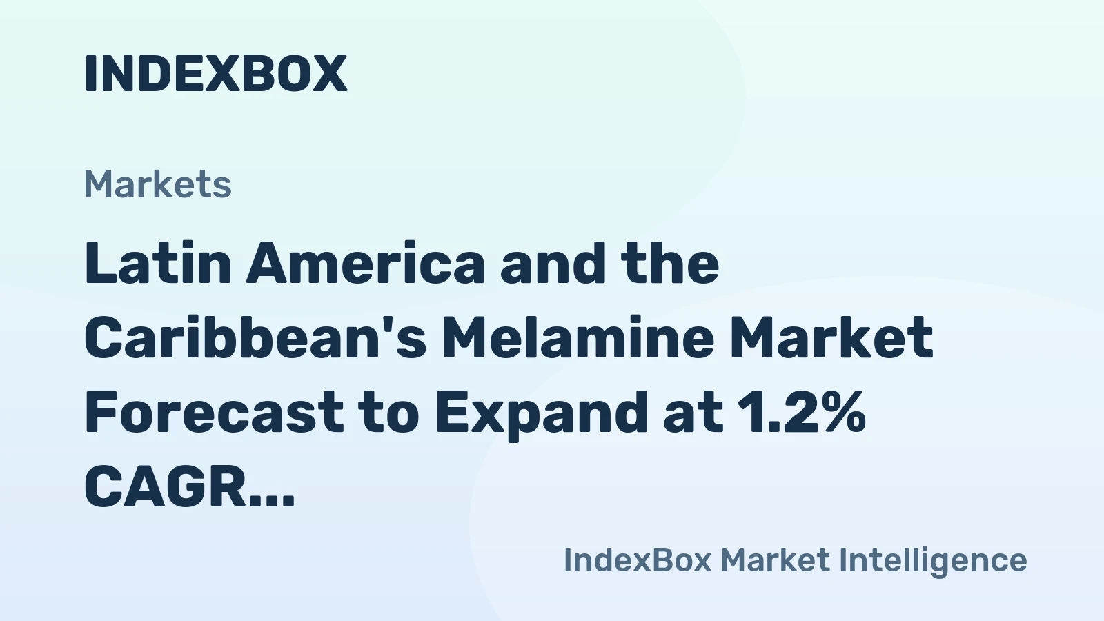 Latin America and the Caribbean's Melamine Market Forecast to Expand at 1.2% CAGR Through 2035