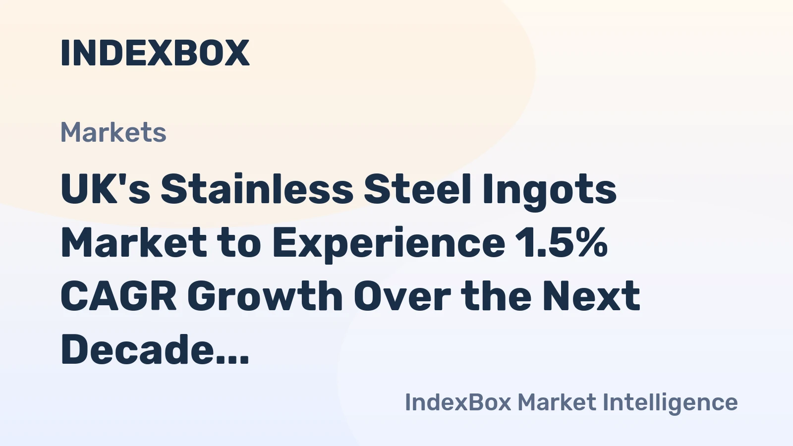 UK's Stainless Steel Ingots Market to Experience 1.5% CAGR Growth Over the Next Decade