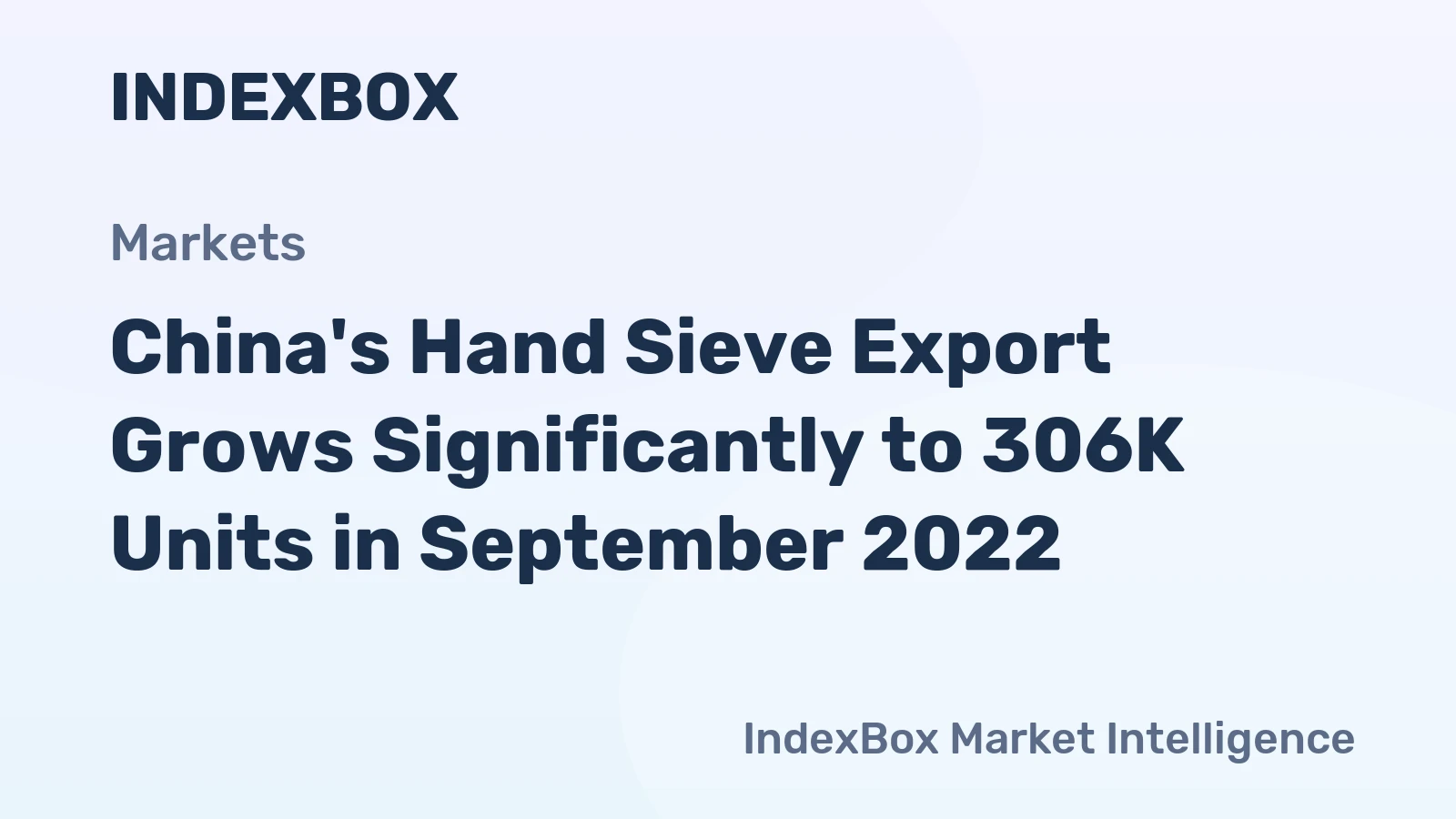 China's Hand Sieve Export Grows Significantly to 306K Units in September 2022