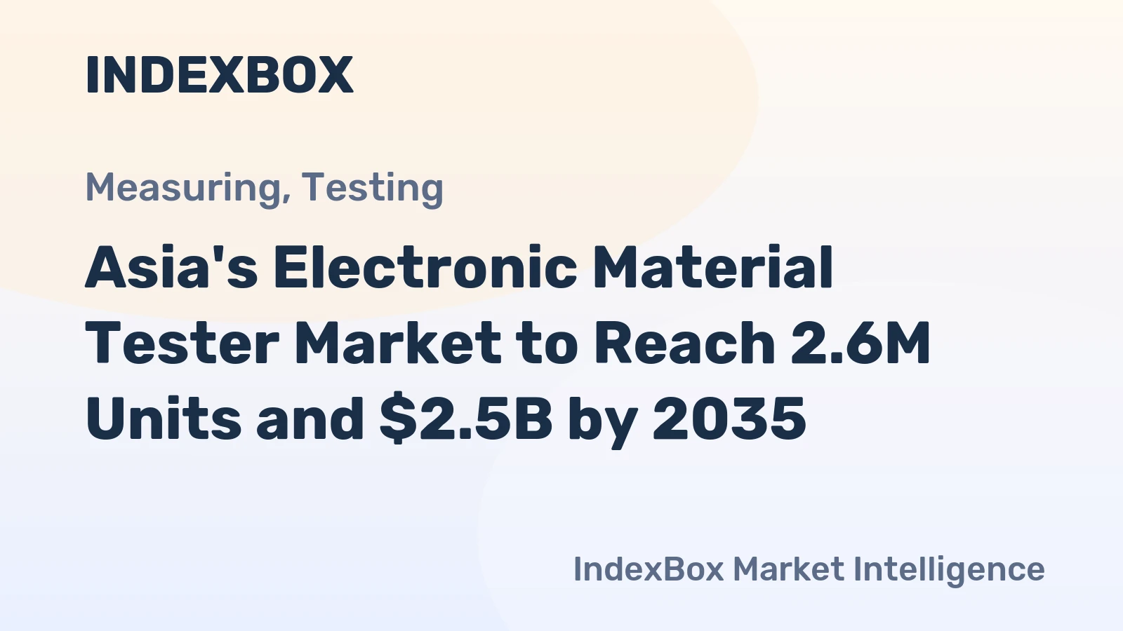 Asia's Electronic Material Tester Market to Reach 2.6M Units and $2.5B by 2035