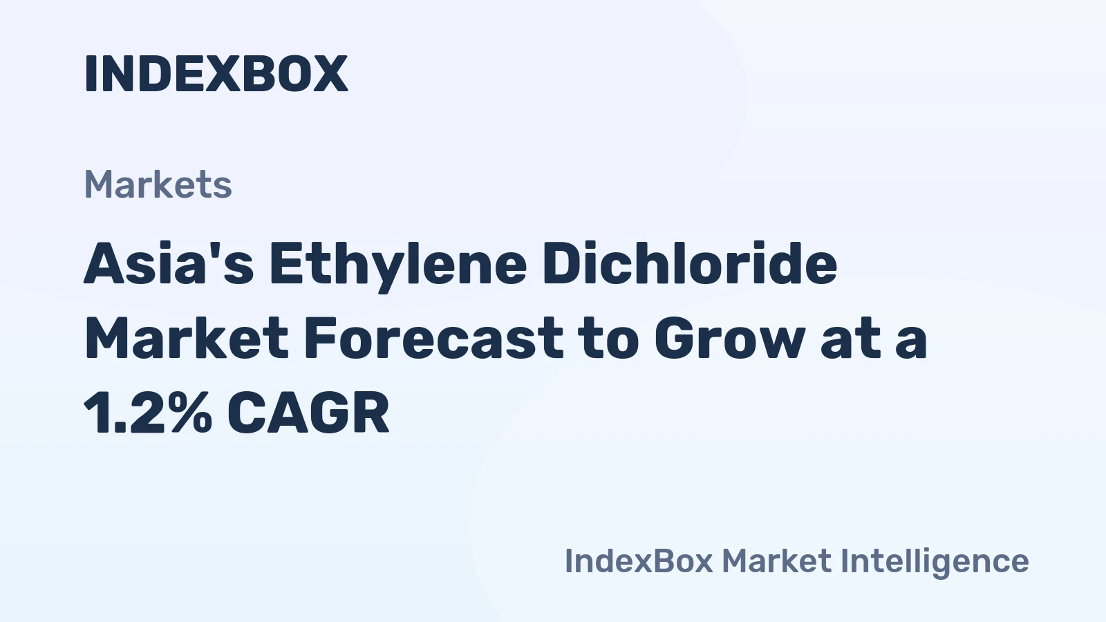 Asia's Ethylene Dichloride Market Forecast to Grow at a 1.2% CAGR