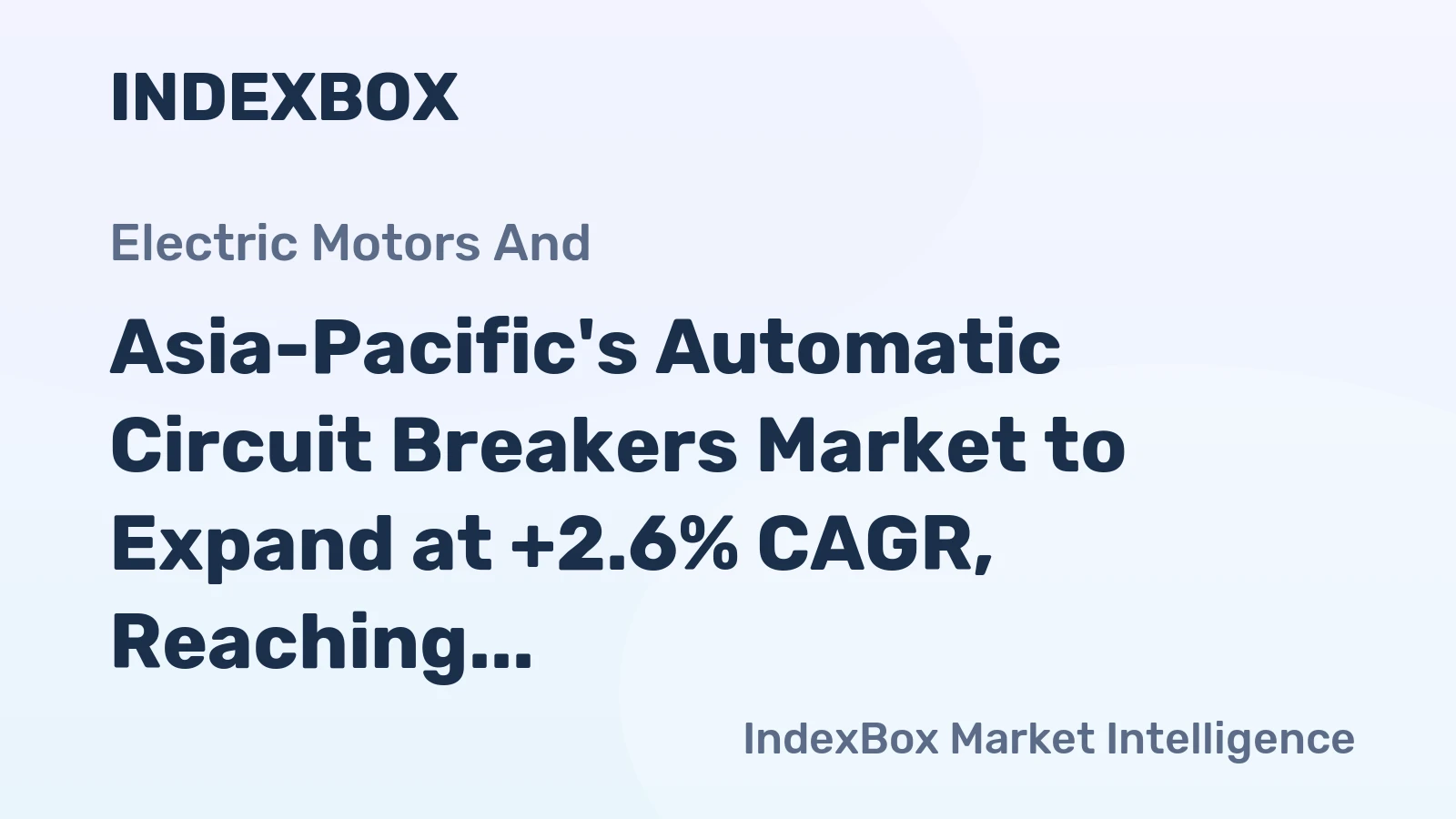 Asia-Pacific's Automatic Circuit Breakers Market to Expand at +2.6% CAGR, Reaching 1.4B Units by 2035