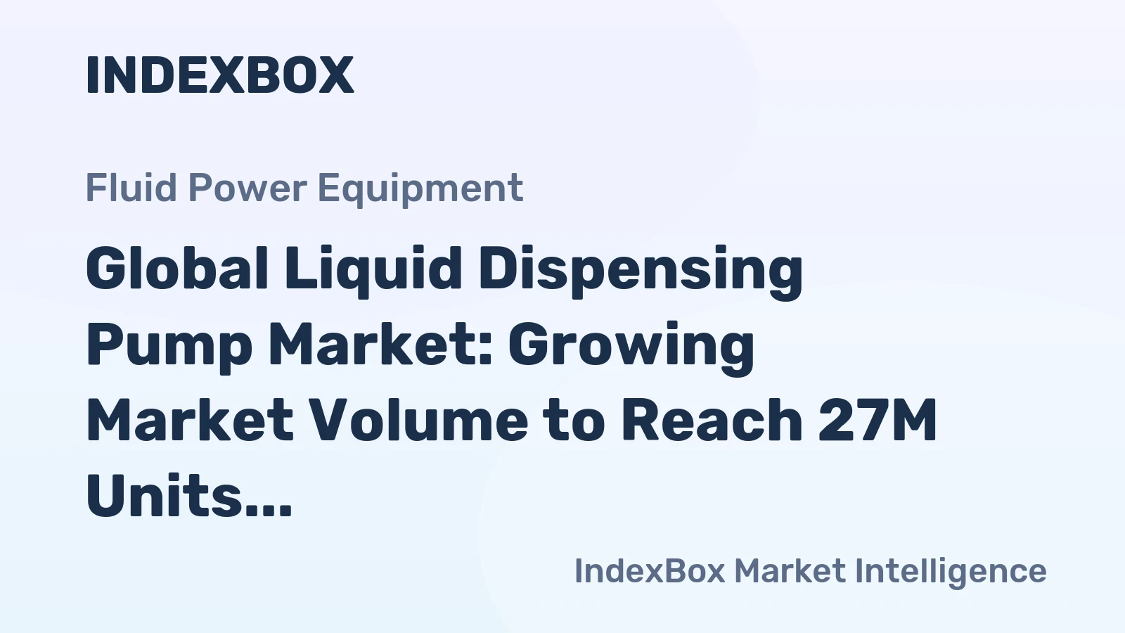 Global Liquid Dispensing Pump Market: Growing Market Volume to Reach 27M Units and Market Value to Hit $12.4B by 2035