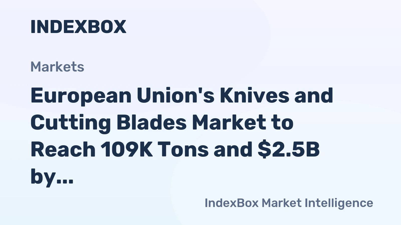 European Union's Knives and Cutting Blades Market to Reach 109K Tons and $2.5B by 2035