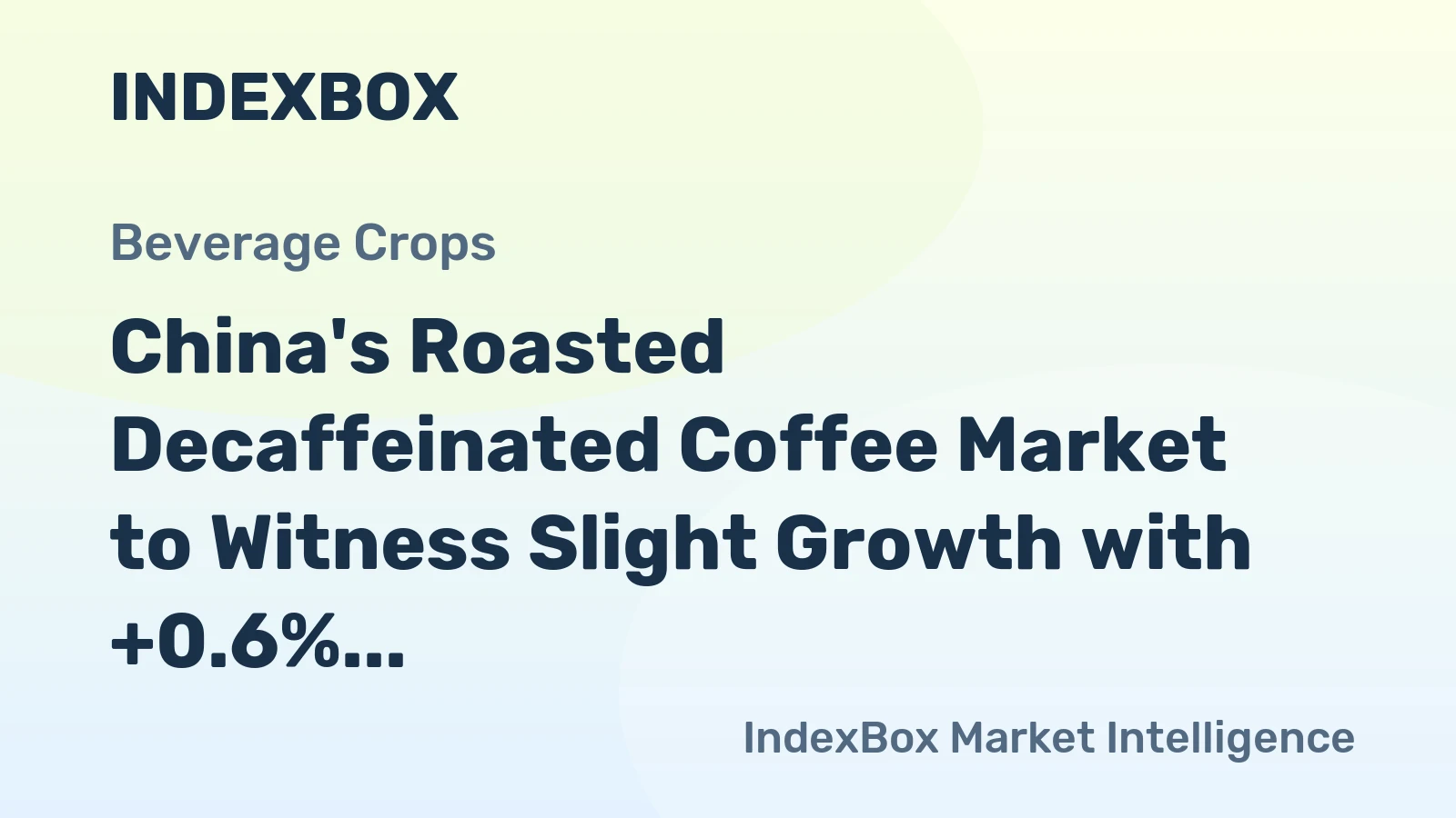 China's Roasted Decaffeinated Coffee Market to Witness Slight Growth with +0.6% CAGR
