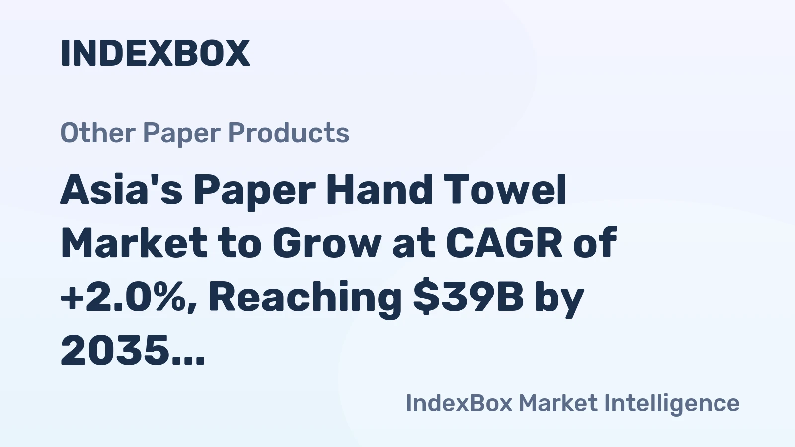 Asia's Paper Hand Towel Market to Grow at CAGR of +2.0%, Reaching $39B by 2035