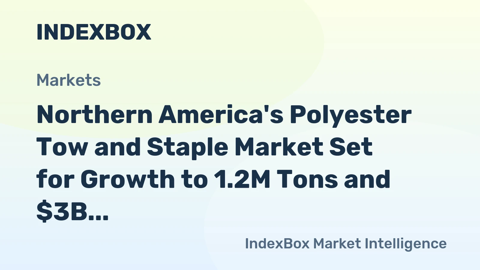 Northern America's Polyester Tow and Staple Market Set for Growth to 1.2M Tons and $3B Value