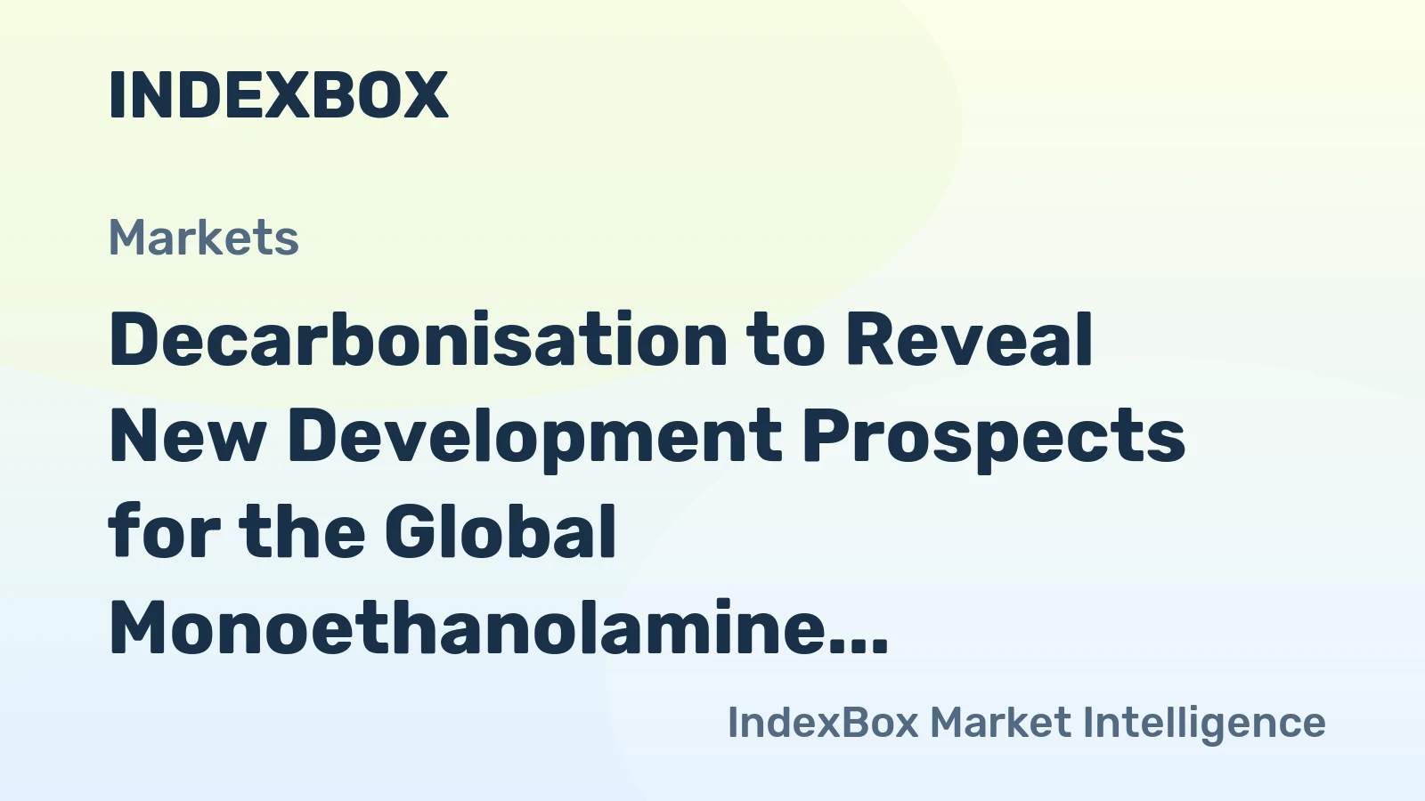 Decarbonisation to Reveal New Development Prospects for the Global Monoethanolamine Market
