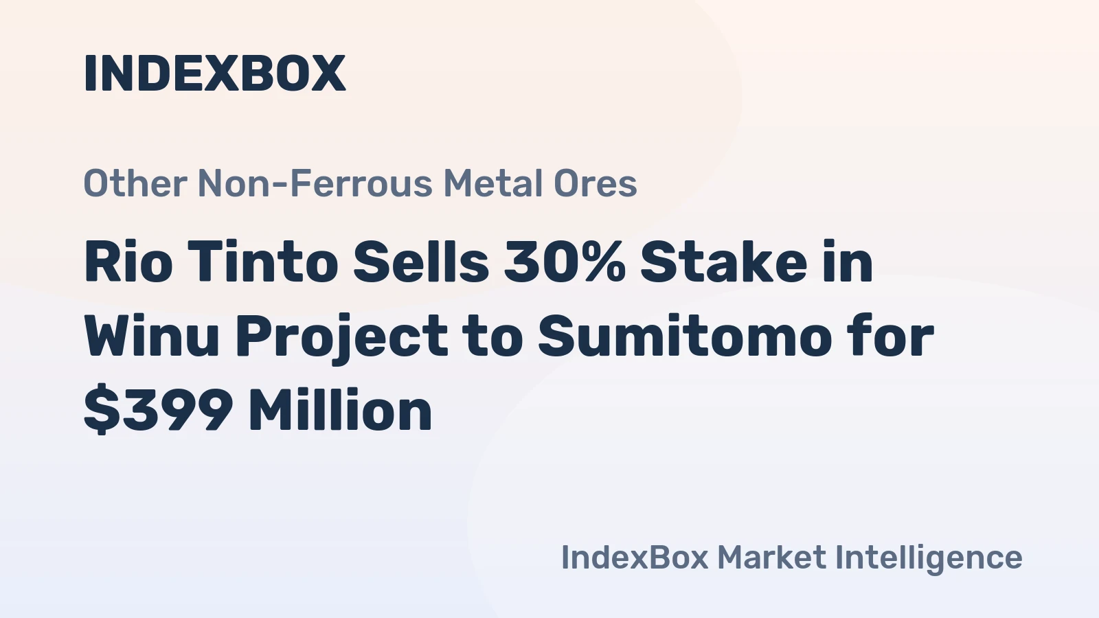 Rio Tinto Sells 30% Stake in Winu Project to Sumitomo for $399 Million