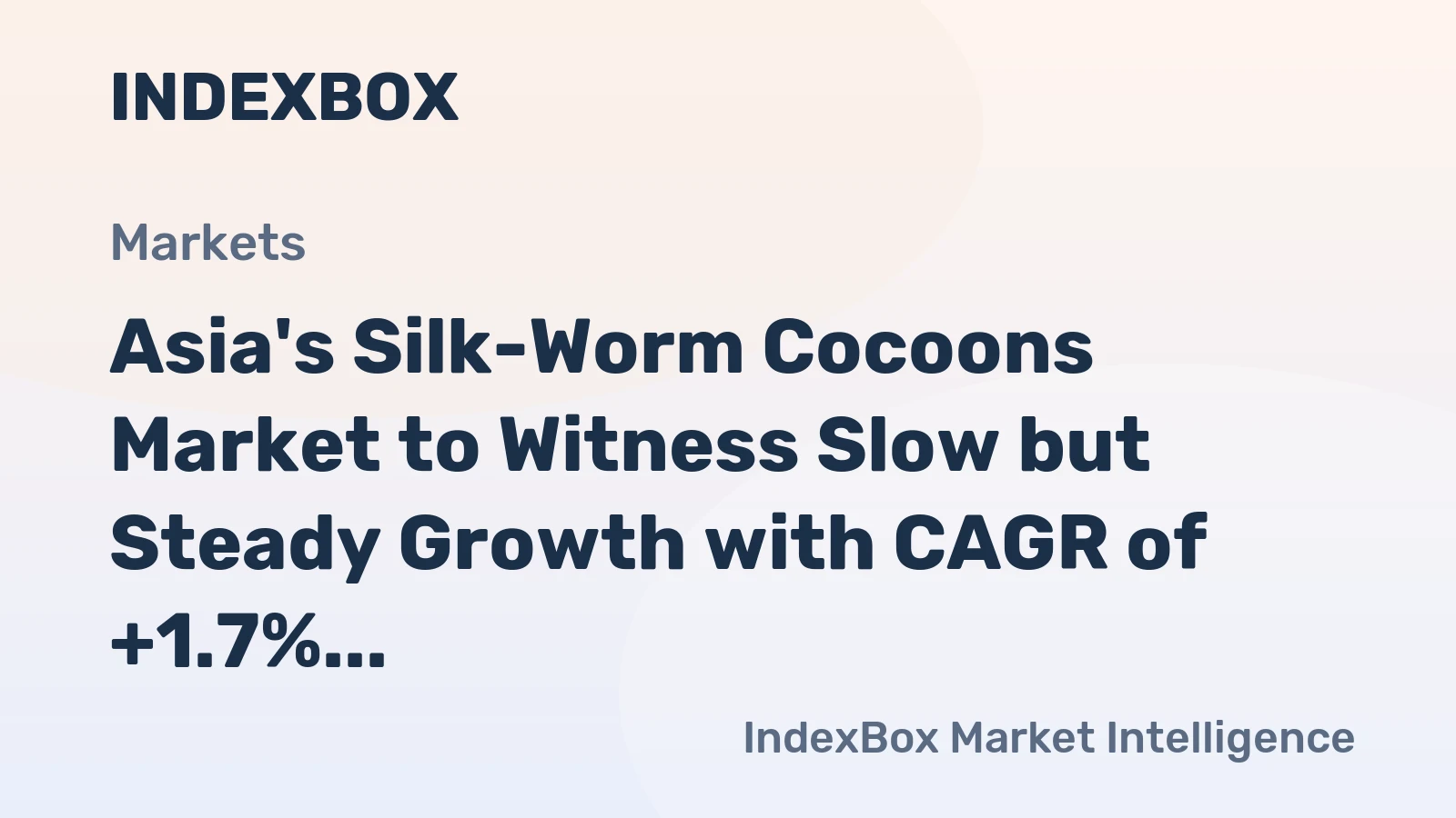 Asia's Silk-Worm Cocoons Market to Witness Slow but Steady Growth with CAGR of +1.7%