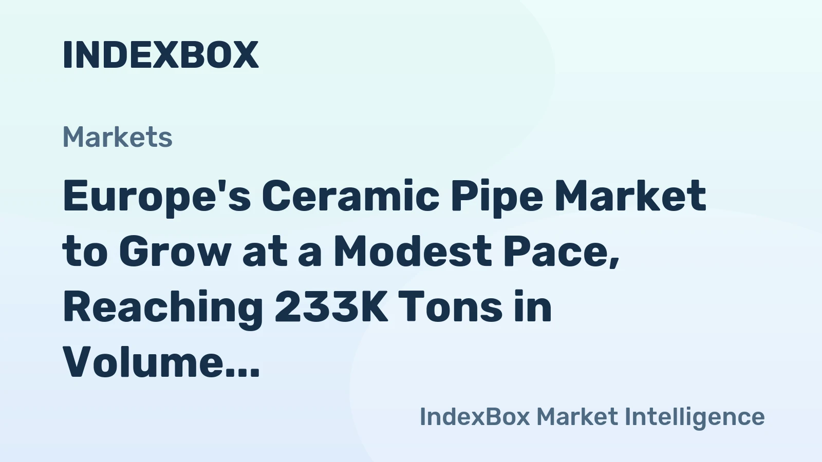 Europe's Ceramic Pipe Market to Grow at a Modest Pace, Reaching 233K Tons in Volume and $706M in Value by 2035