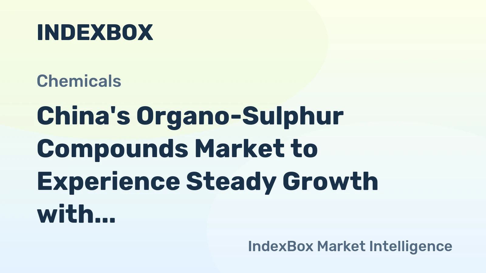 China's Organo-Sulphur Compounds Market to Experience Steady Growth with +1.9% CAGR